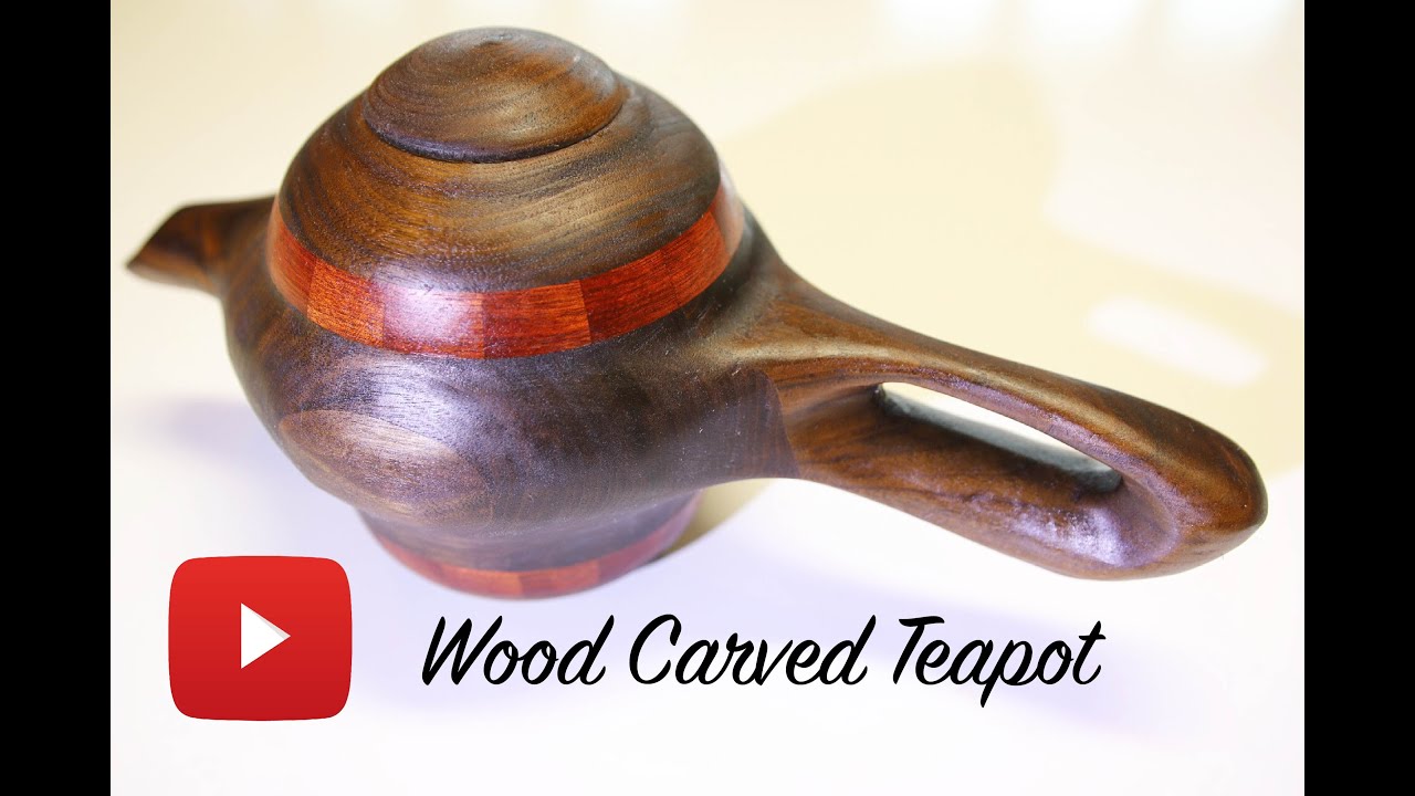 Wood Carved Teapot - YouTube