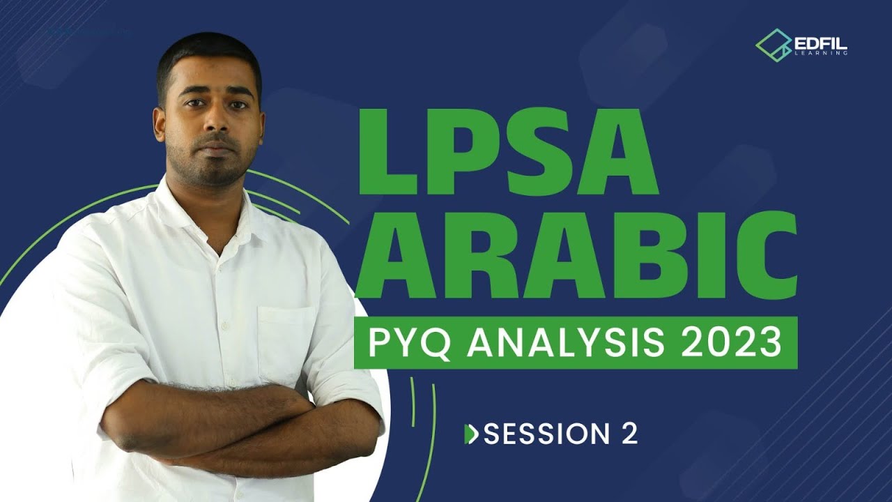 LPSA ARABIC | PYQ ANALYSIS 2023 | SESSION 2 | EDFIL Learning | #psc # ...