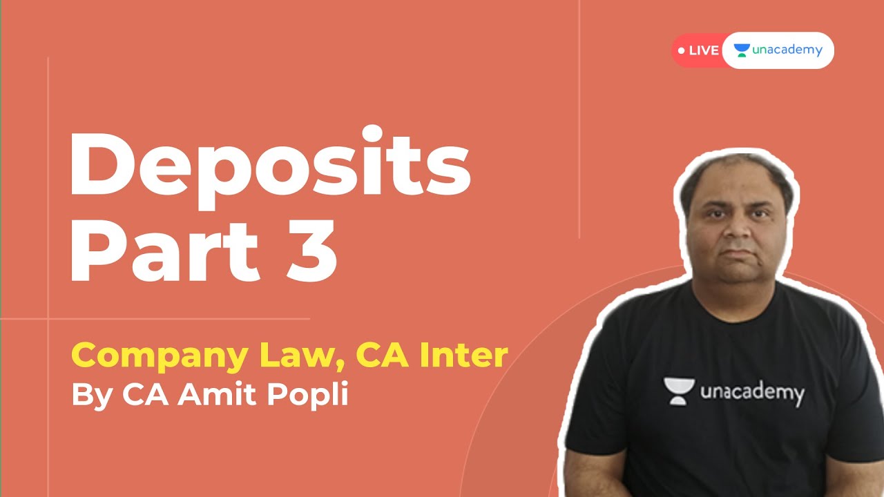 Deposits | CA Inter Company Law | Part 3 | CA Amit Popli | Unacademy CA ...