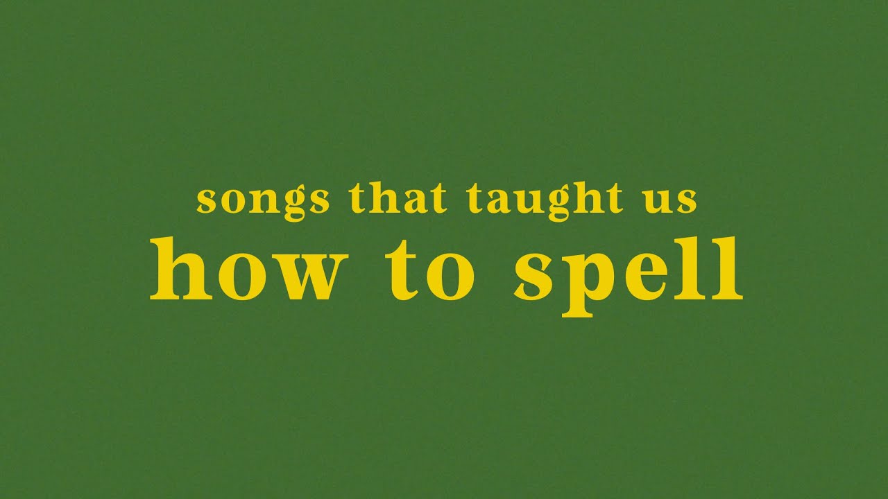 songs that taught us how to spell - YouTube Music