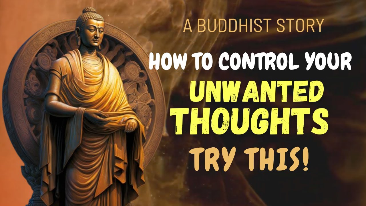 HOW TO CONTROL UNWANTED THOUGHTS OF YOUR MIND | Buddhist Story On ...