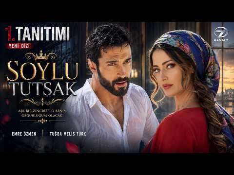 Soylu Tutsak 1. Tanıtımı (Emre Özmen Tuğba Melis Türk)