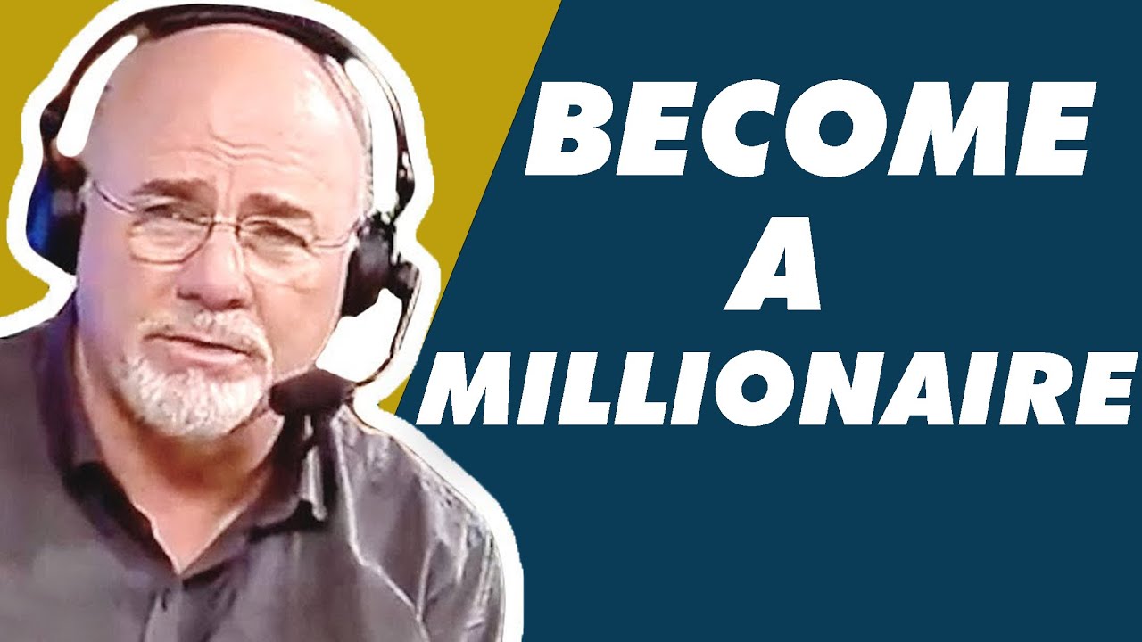 Dave Ramsey Explains How Anyone Can Be A Millionaire Youtube