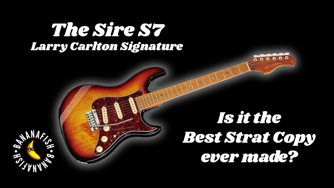 Sire Larry Carlton S7 - Is it the best Strat copy ever made? - YouTube