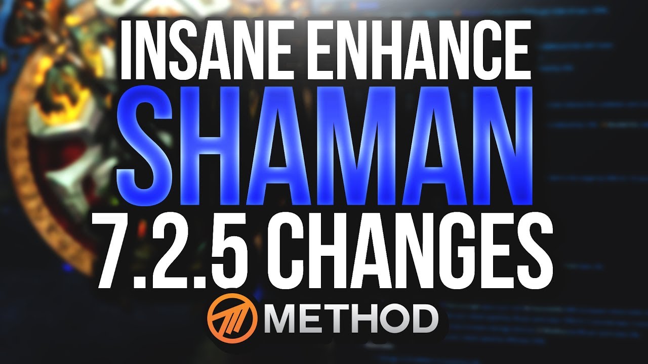 THE BEST ENHANCEMENT CHANGES EVER! Patch 7.2.5 Enhance Shaman with ...