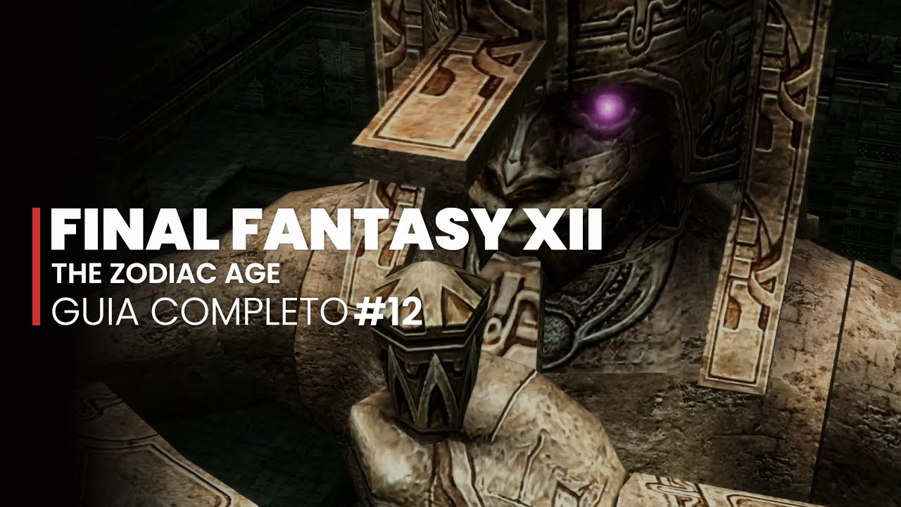 Final Fantasy XII: The Zodiac Age - GUIA COMPLETO #12 - Stillshrine of ...