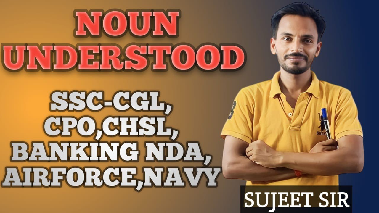 NOUN UNDERSTOOD || PART -02 || ALL COMPETITIVE EXAMS || ALL CLASSESS ...