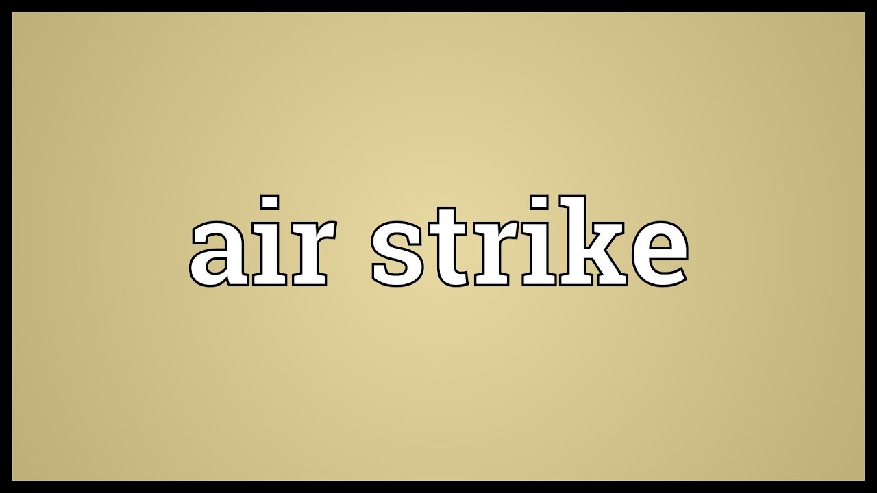 Air Strike Meaning YouTube air-strike-meaning-youtube