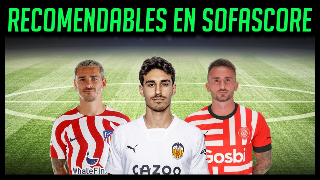 🚨 20 JUGADORES RECOMENDABLES SI JUEGAS CON SOFASCORE | BIWENGER 2022/23 - YouTube