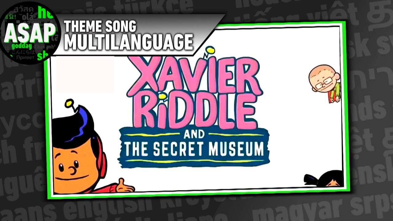 Xavier Riddle and the Secret Museum Theme Song | Multilanguage ...