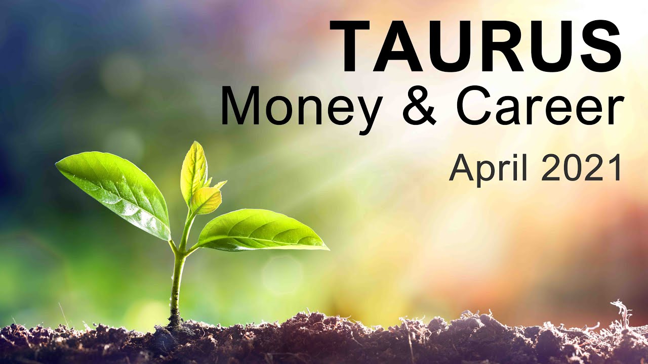 TAURUS MONEY & CAREER TAROT READING - APRIL 2021 "SUCCESS TAURUS! IT'S ...