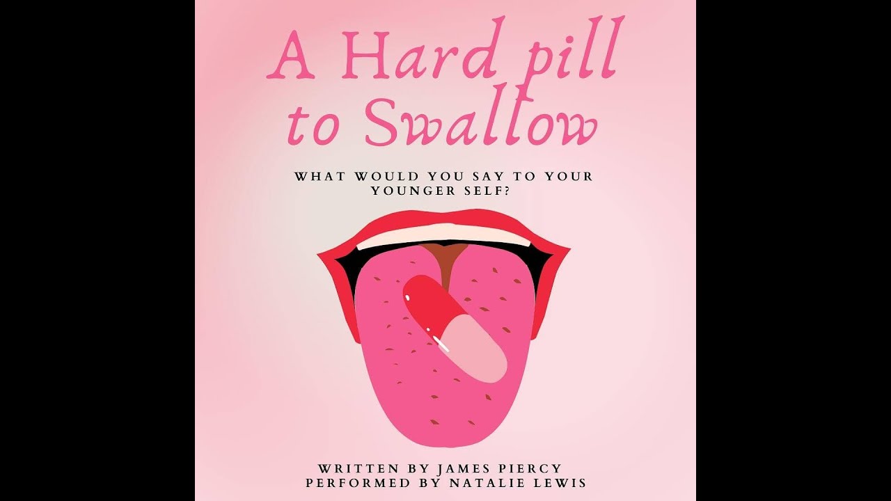 A Hard Pill To Swallow - Written by James Piercy and Performed by ...