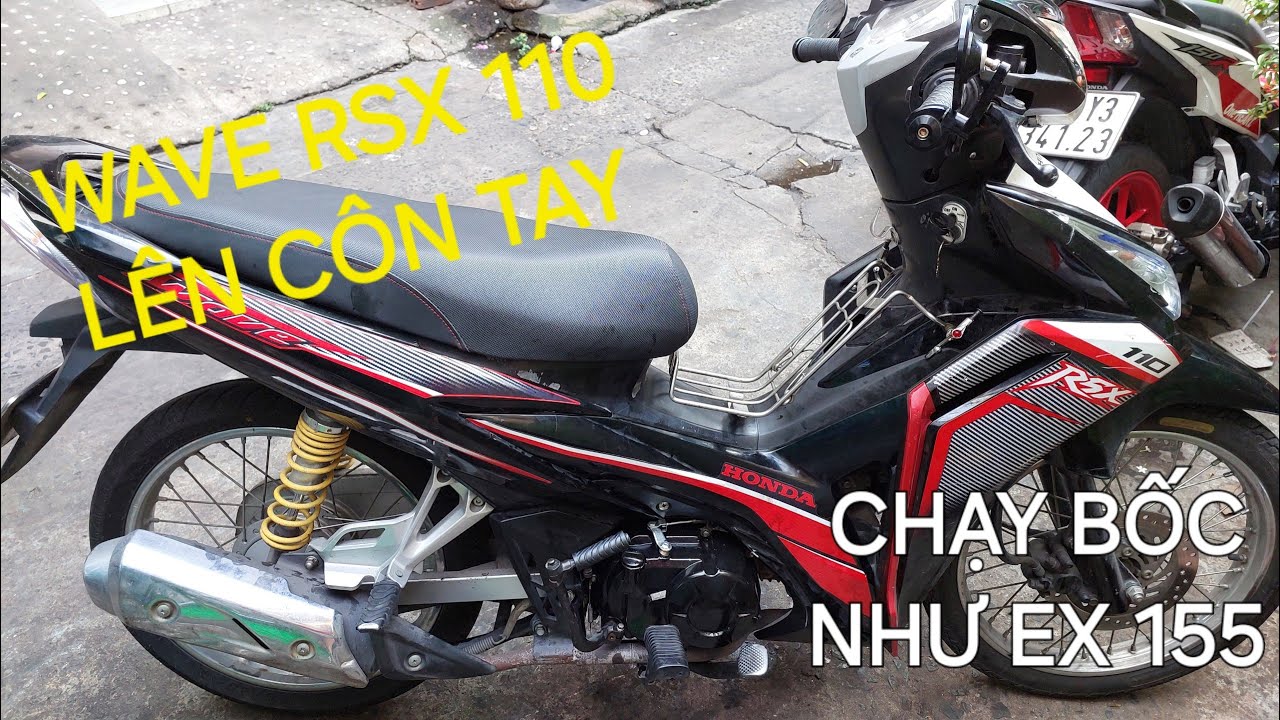 WAVE RSX 110 LÊN CÔN TAY CHẠY NGON HƠN EXCITER 155 BÁO GIÁ LÊN CÔN TAY ...