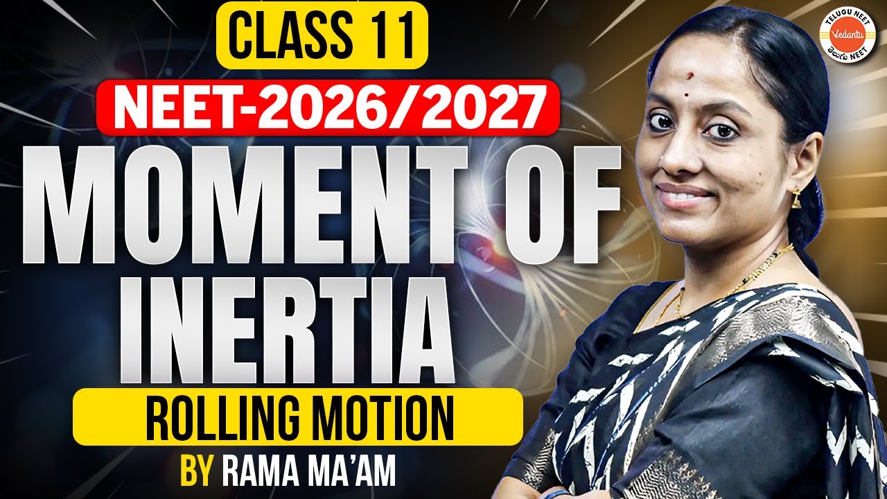 Moment Of Inertia | Rolling motion | Class 11- Physics | NEET 2026 ...