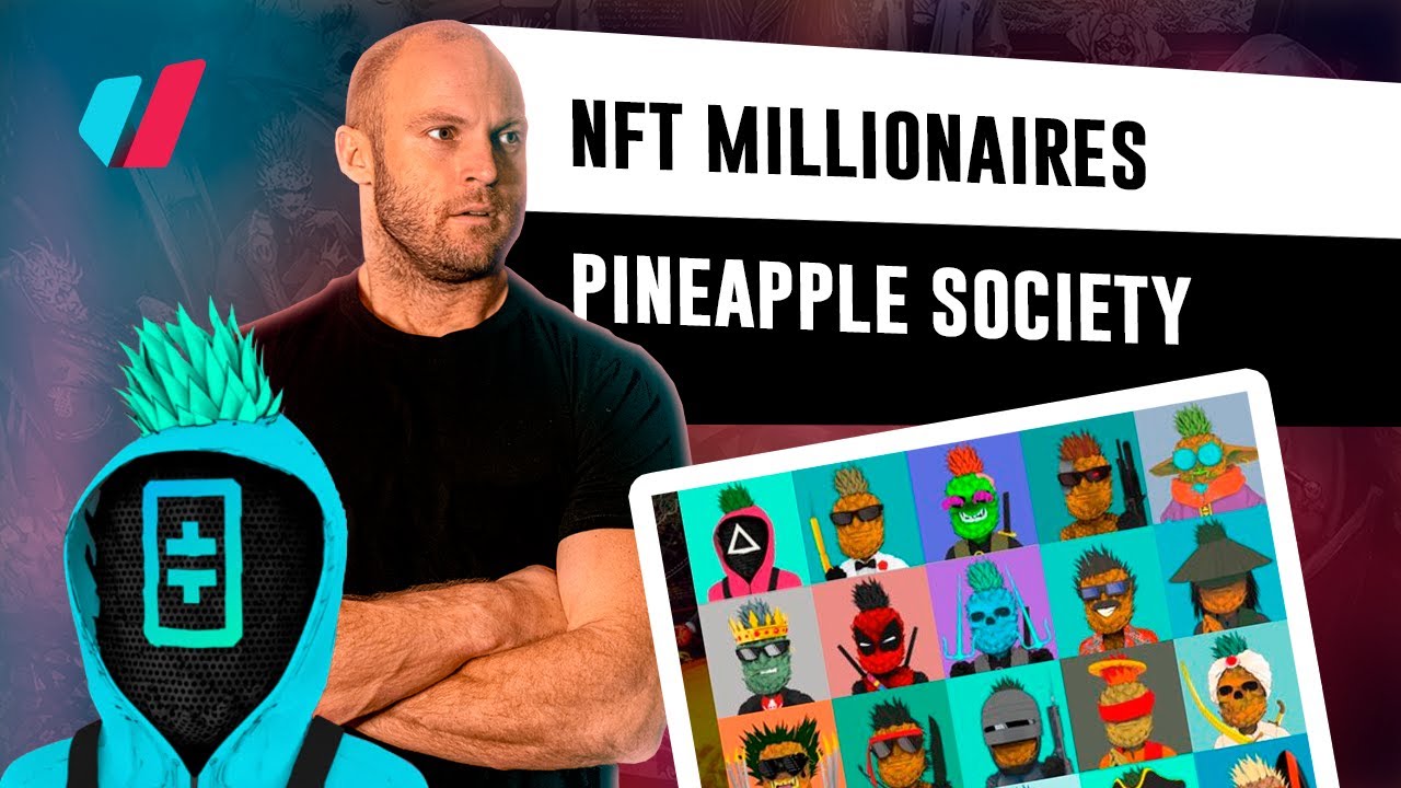 NFT Millionaires Explained - Secret Pineapple Society Insider. - YouTube