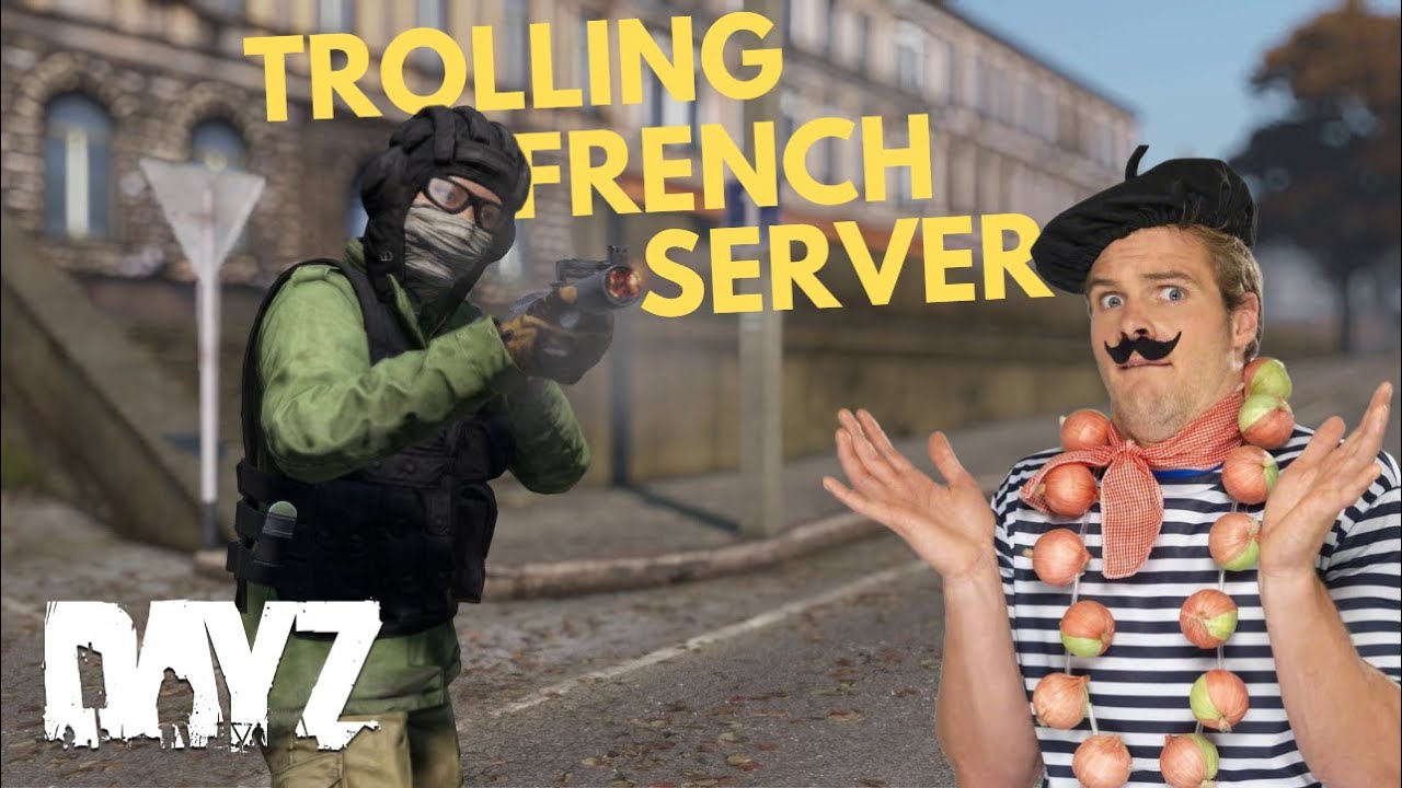 DayZ Live: Lets troll the French! - YouTube
