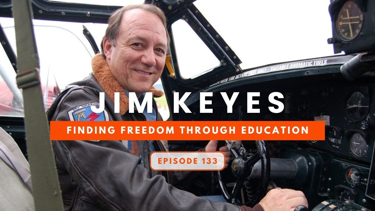 Episode 133: Finding Freedom Through Education with Jim Keyes - YouTube
