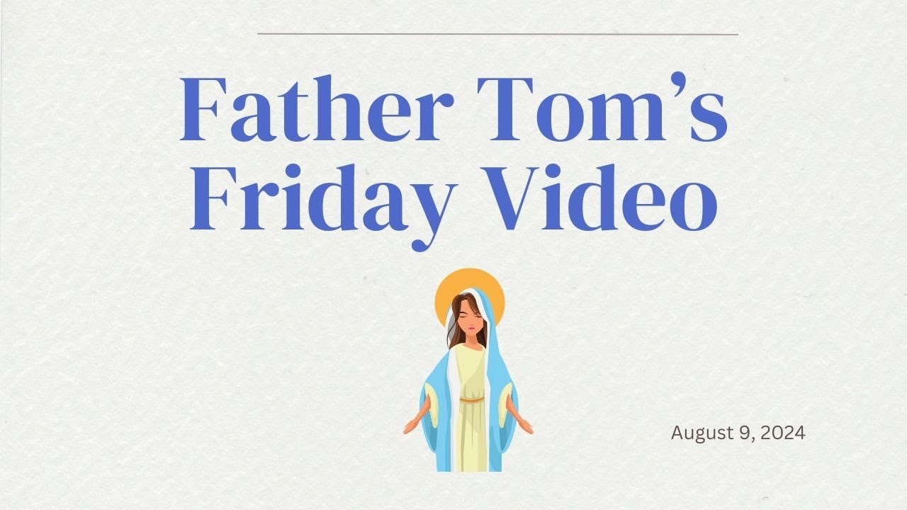 Father Tom's Video for 8.9.2024 - YouTube