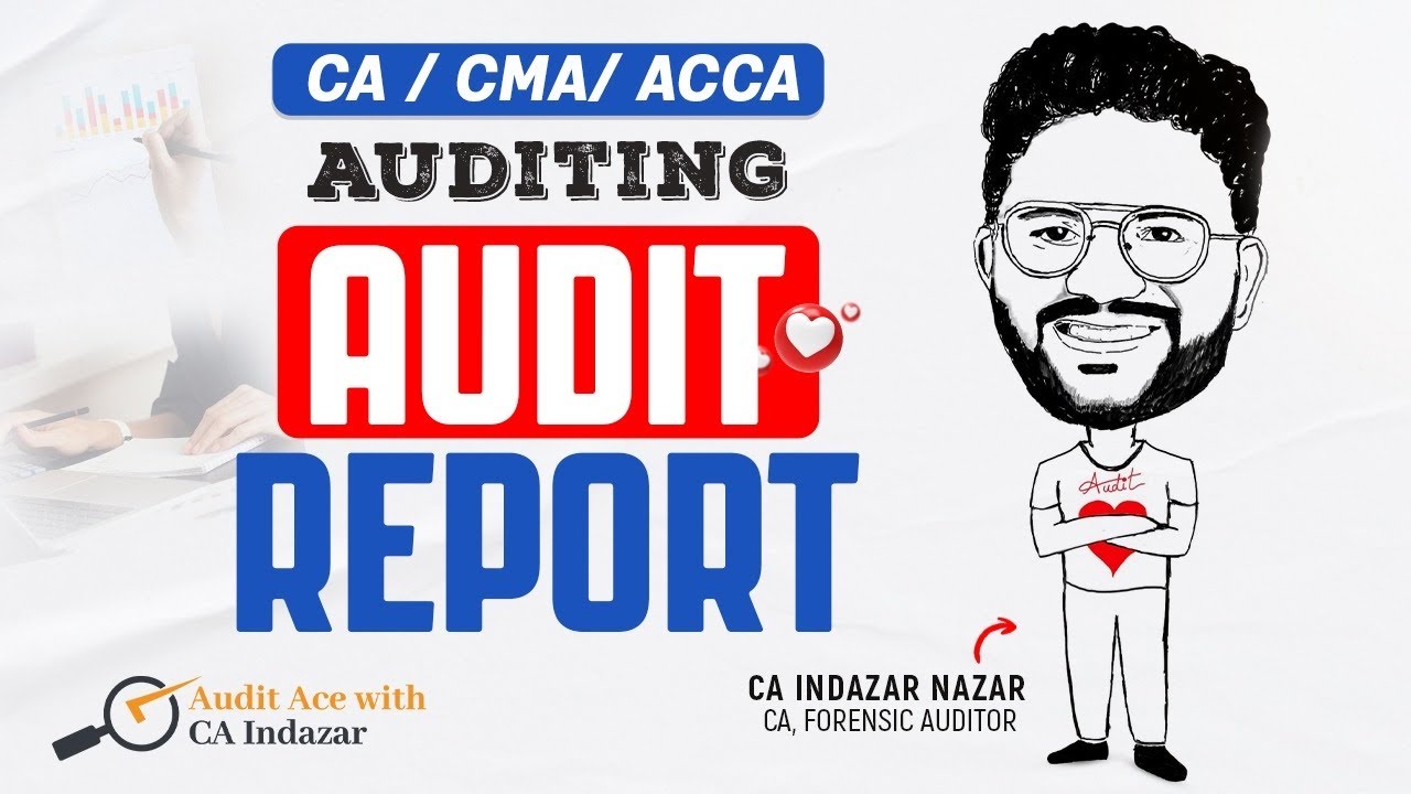 AUDIT REPORT CA /CMA/ACCA AUDIT REPORT TYPES - CA INDAZAR NAZAR - YouTube