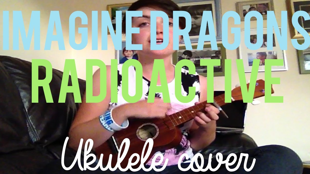 Imagine Dragons - Radioactive (Ukulele cover) - YouTube