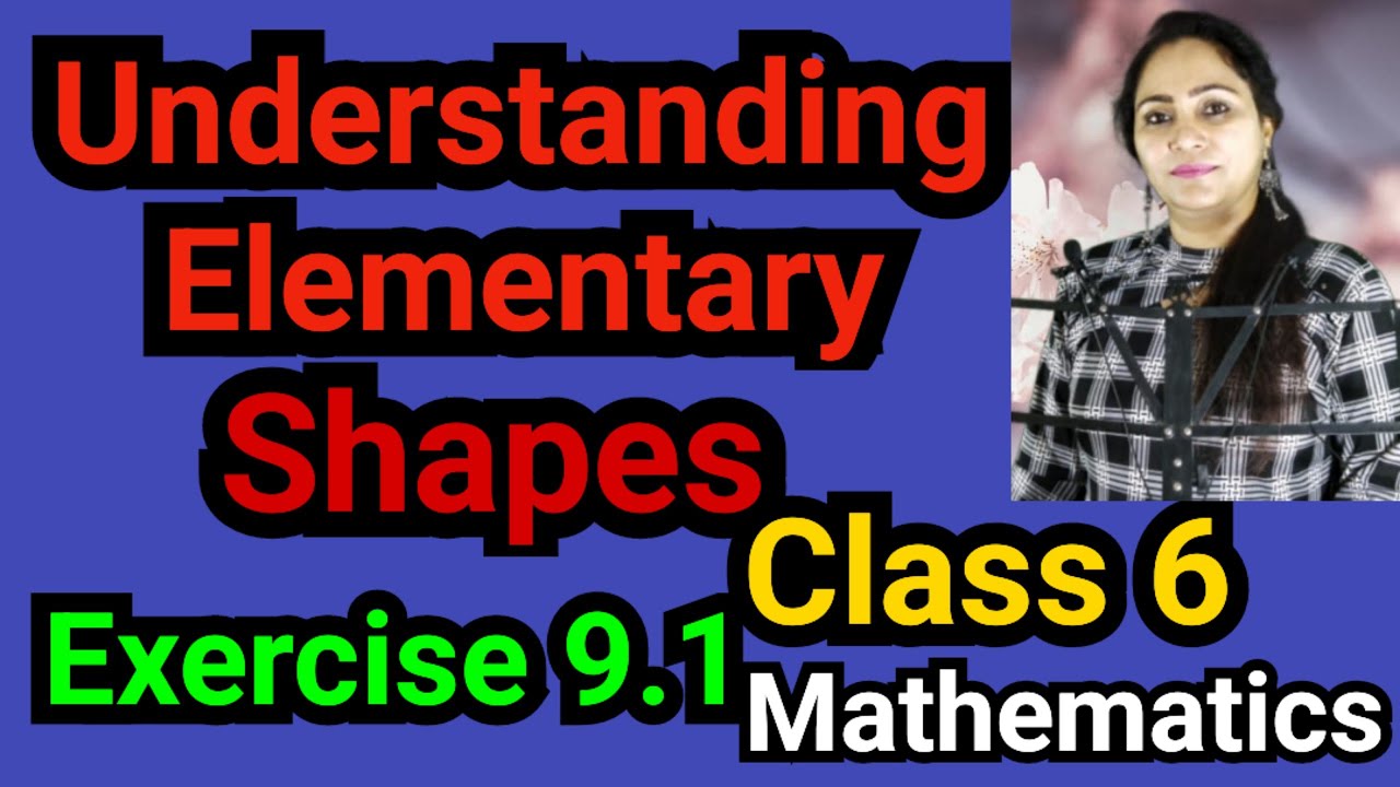 Class 6, Mathematics, Exercise 9.1 Understanding Elementary Shapes ...