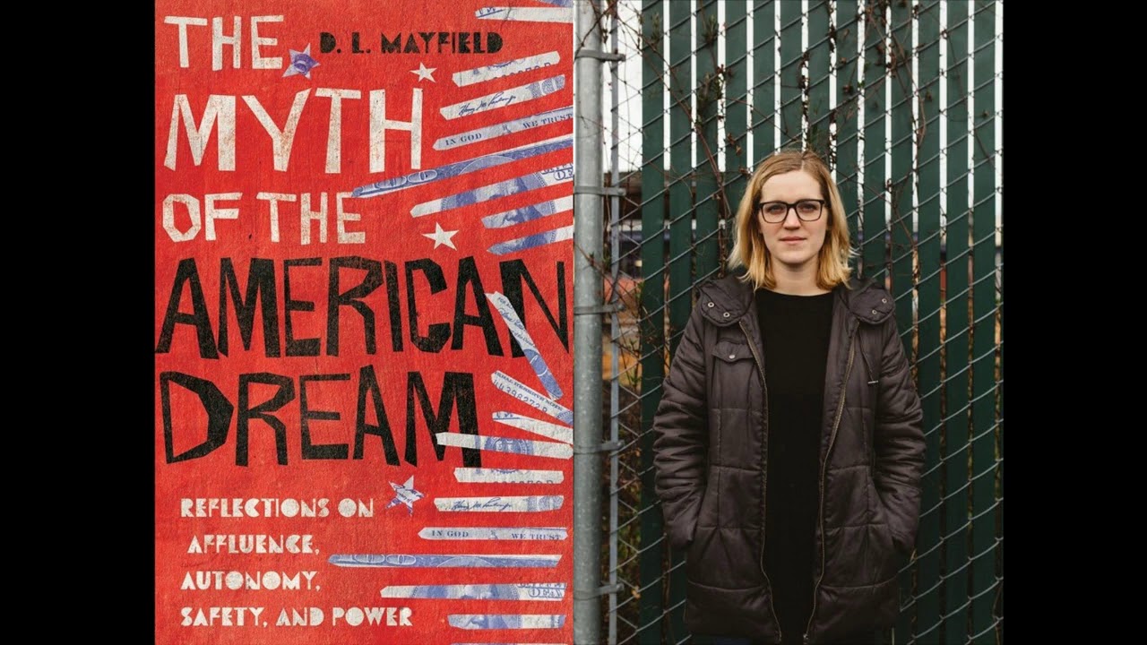 The Myth of the American Dream: A Conversation with DL Mayfield - YouTube