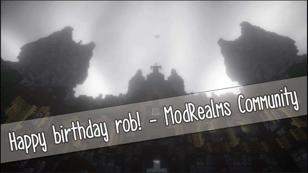 Happy Birthday Robbington! - ModRealms - YouTube