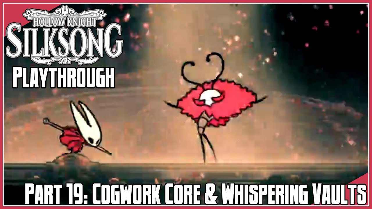 Hollow Knight: Silksong | Playthrough | Part 19: Cogwork Core ...