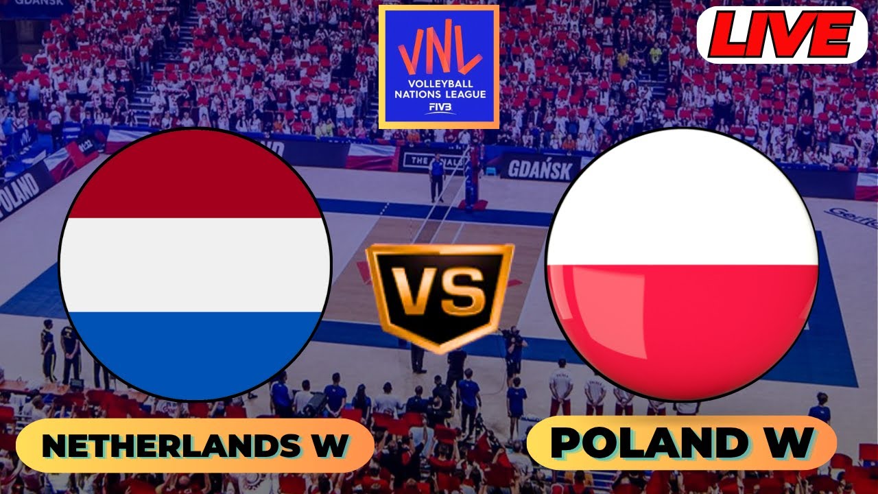 VNL Live: Holandia kontra Polska | FIVB Siatkówka Kobiet Liga Narodów ...