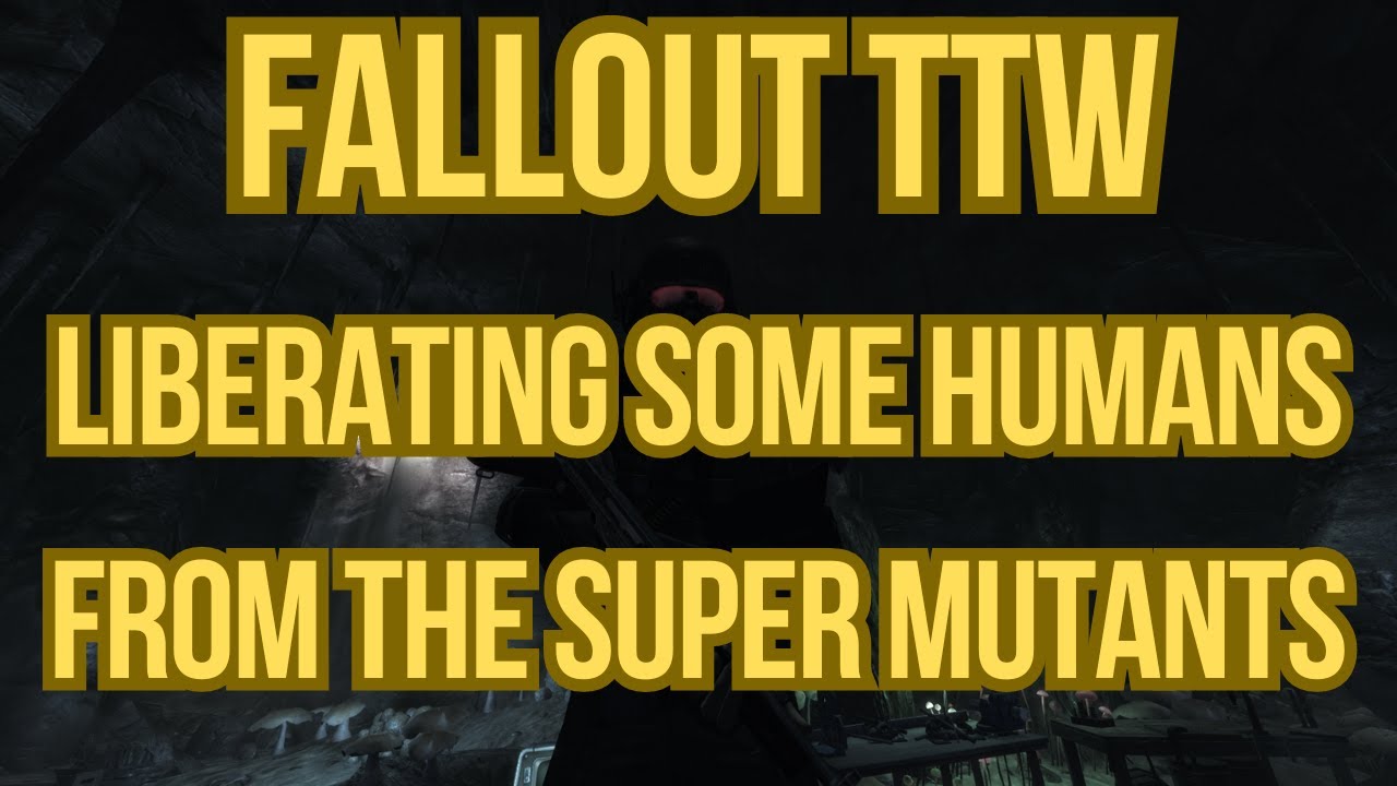 Fallout TTW No Commentary Liberating Some Humans From The Super Mutants ...