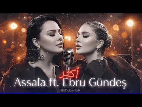 Yar Çağırsan Gelmem Mi? - Ebru Gündeş x Assala Aktar (Eren Sarıçam Remix) Arabic Oriental Deep House