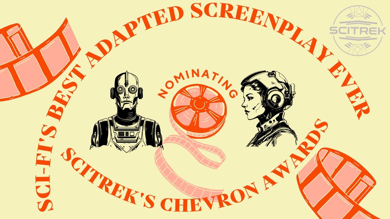 SciFi's Best Adapted Screenplay EVER, SciTrek's CHEVRON AWARDS | SciFi ...