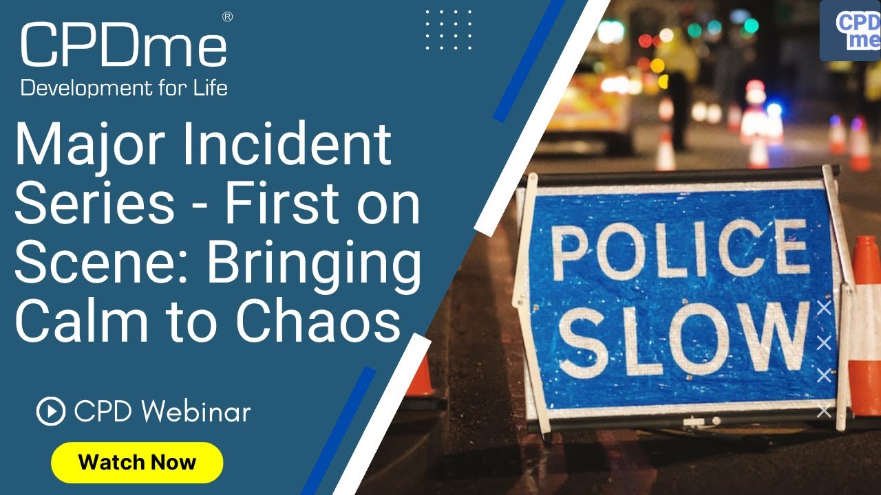 Major Incident Series - First on Scene: Bringing Calm to Chaos ...