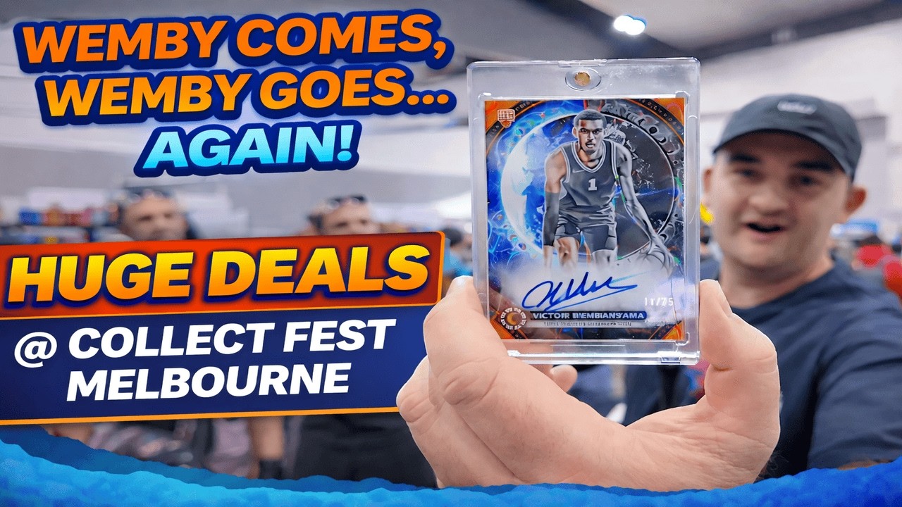 WEMBY COMES, WEMBY GOES... AGAIN! Huge Deals @ Collect Fest Melbourne ...