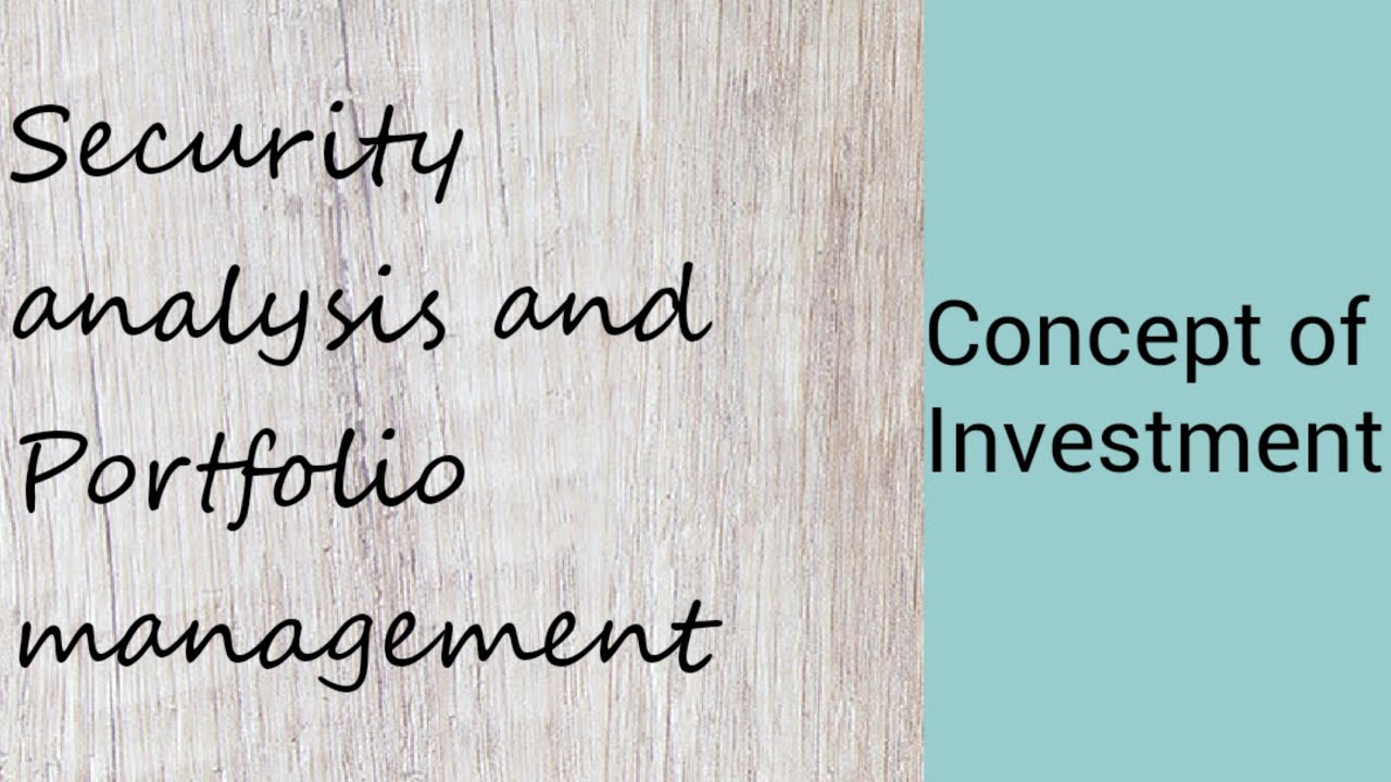 Concept of Investment | Security analysis and Portfolio management ...