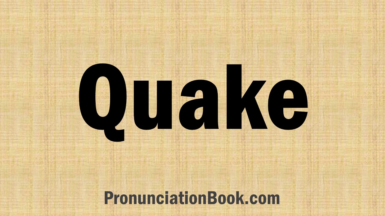 How to Pronounce Quake - YouTube