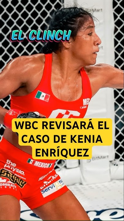 WBC REVISARÁ ELCASO DE KENIA ENRÍQUEZ - YouTube