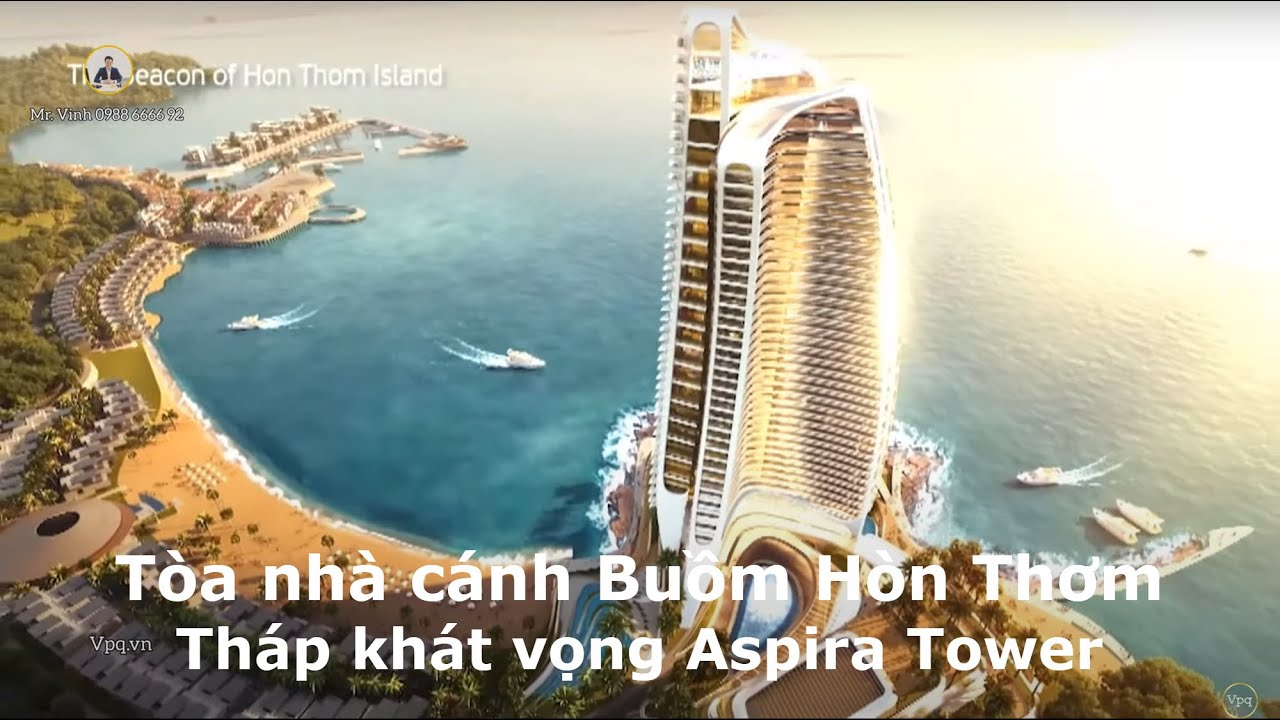 Tòa nhà cánh Buồm Hòn Thơm: Tháp khát vọng Aspira Tower - YouTube