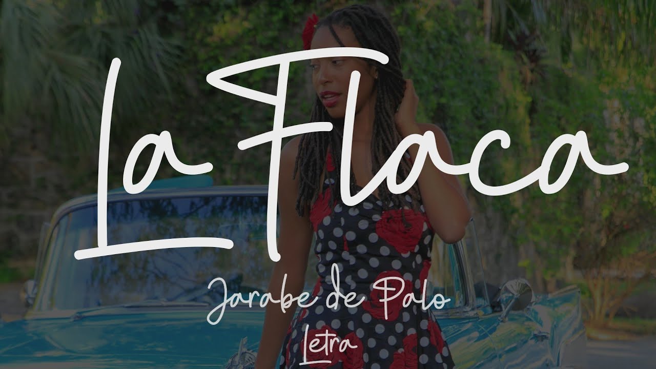 La Flaca - Jarabe de Palo (Lyrics/Letra) - YouTube