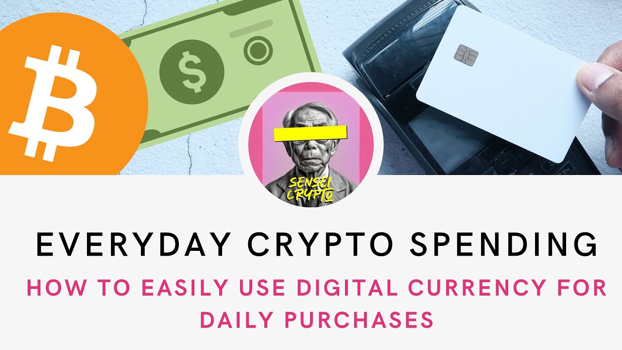 Everyday Crypto Spending: How to Easily Use Digital Currency for Daily ...