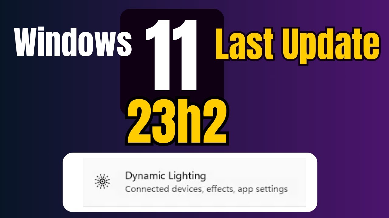 The LAST Windows 11 23H2 Update 🔥 (NEW Features Added) - YouTube