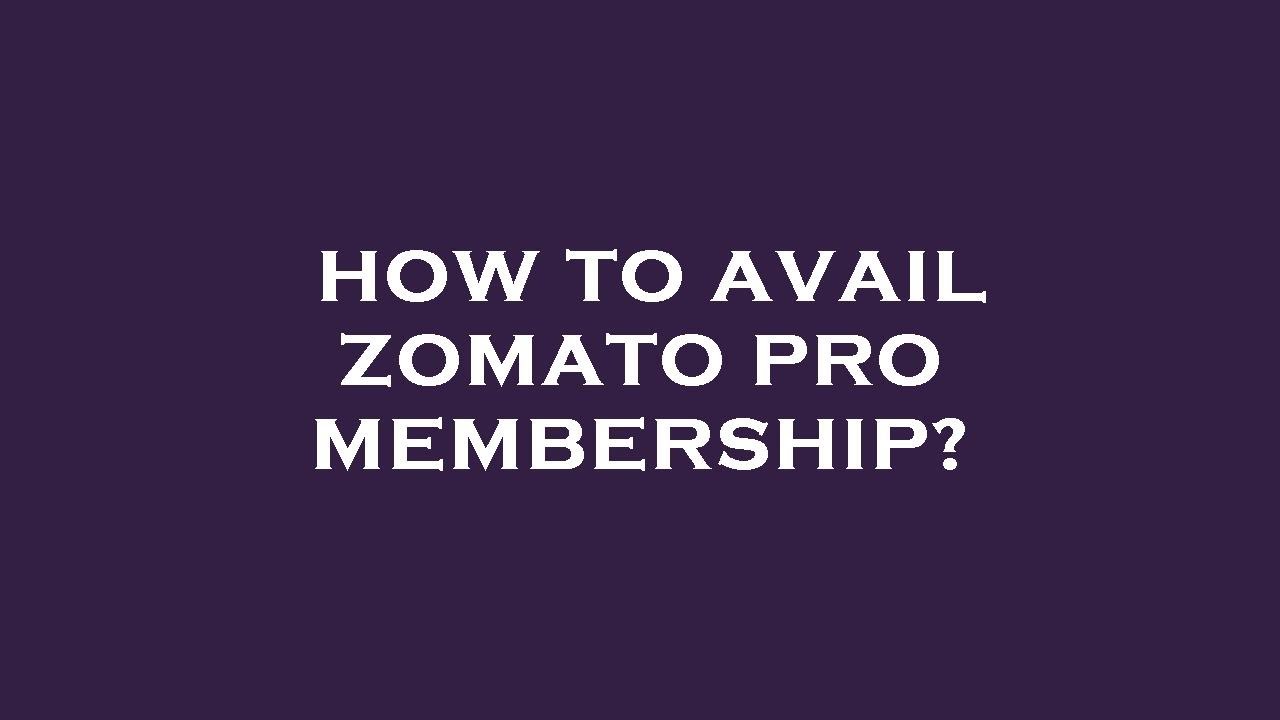 How to avail zomato pro membership? - YouTube
