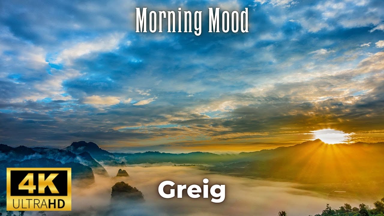 4K Positive Mood Relaxing Video - Grieg - Morning Mood (Peer Gynt) - 4K ...
