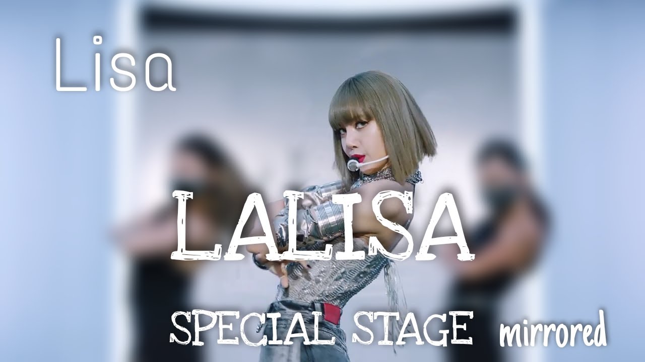 LISA 'LALISA' DANCE PERFORMANCE SPECIAL STAGE [MIRROR] - YouTube