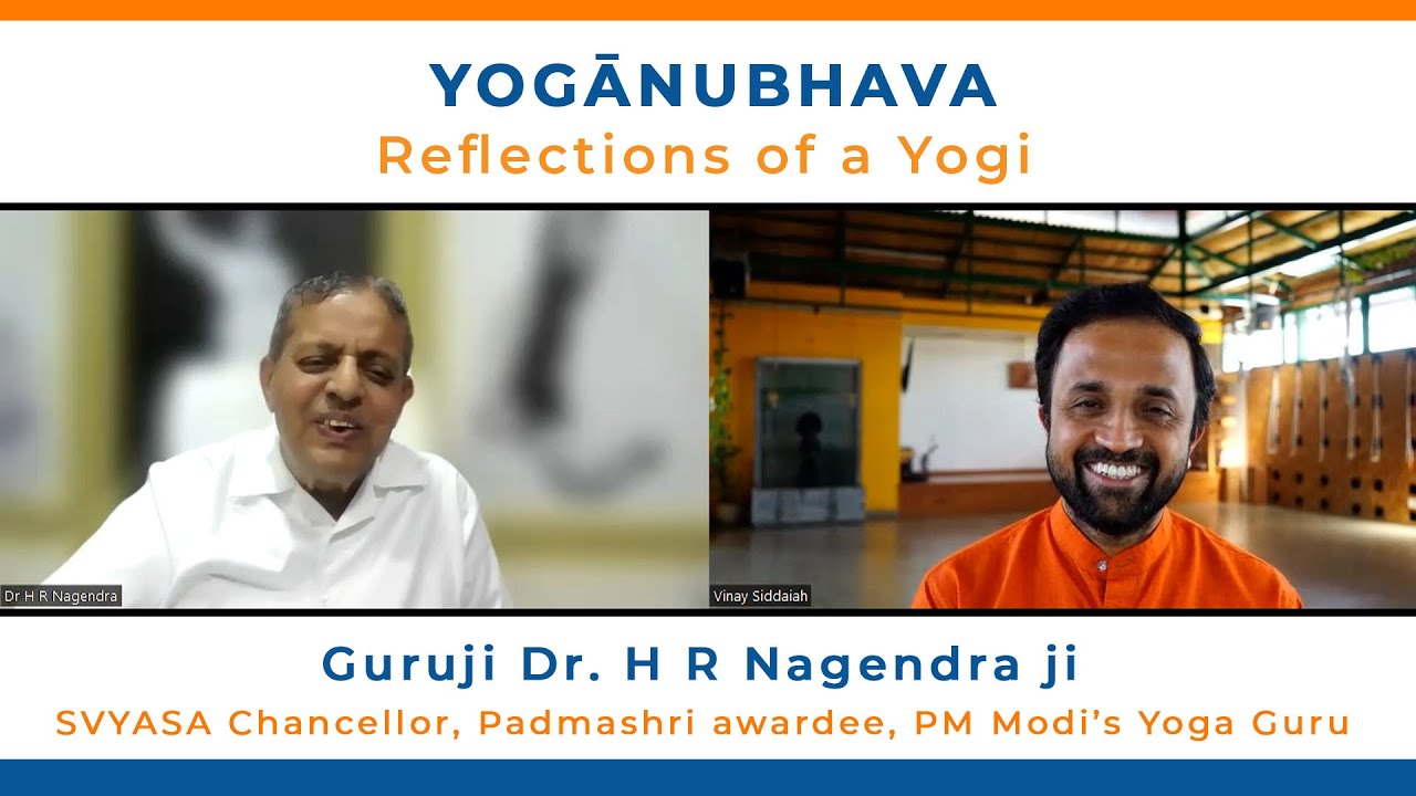 Yogānubhava - Ep 1 with Padmashri Dr. H R Nagendra ji | Reflections of ...