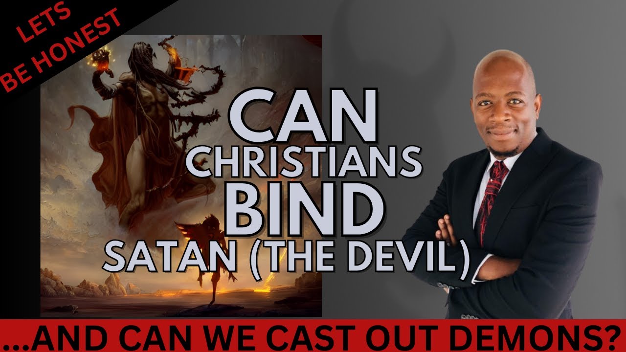 EP.39 Can Christians Bind Satan AKA The Devil | Casting Out Demons # ...