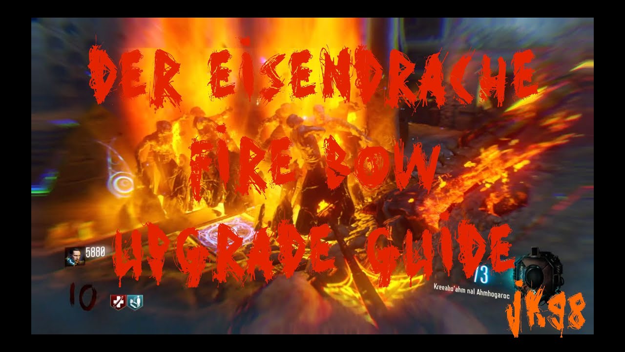 Der Eisendrache - Fire Bow Detailed Guide | Wrath Of The Ancients ...