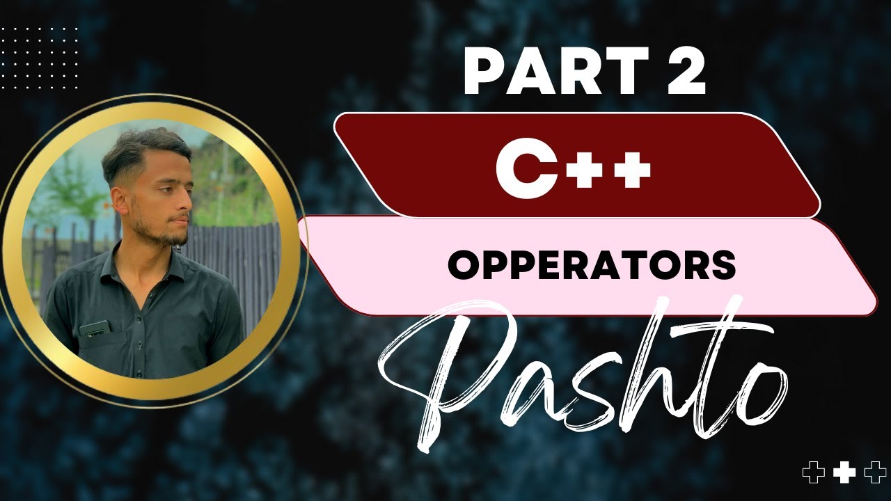 C++ Course in Pashto part 2. Operators in C++ - YouTube
