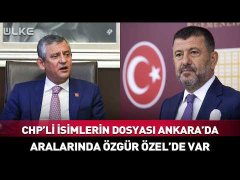 CHP’li İsimlerin Dosyası Ankara’da! Aralarında Özgür Özel’de Var #Sondakika