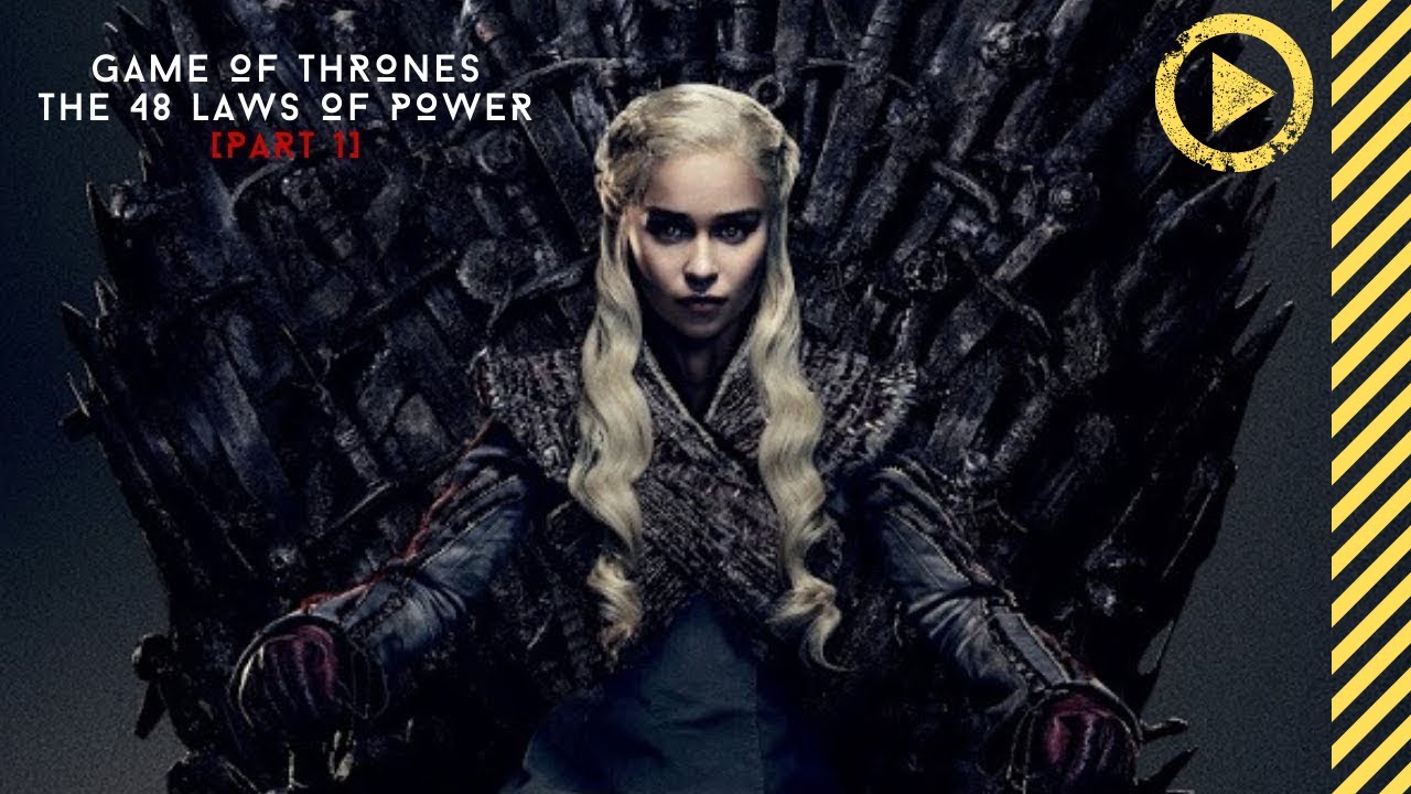 Game of Thrones: The 48 Laws of Power (Part 1) - YouTube